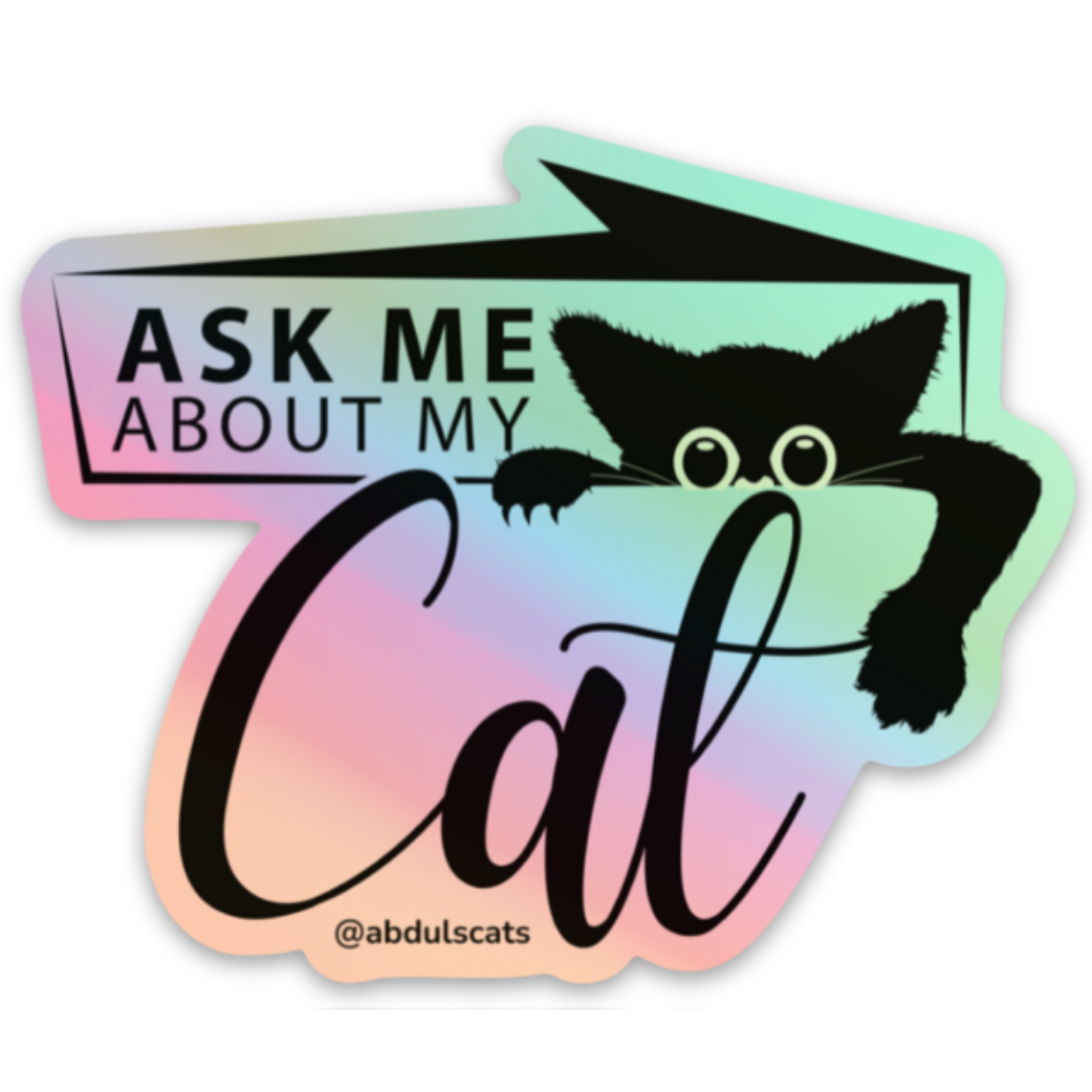 Ask Me About My Cat Holographic Sticker – Abdul's Cats